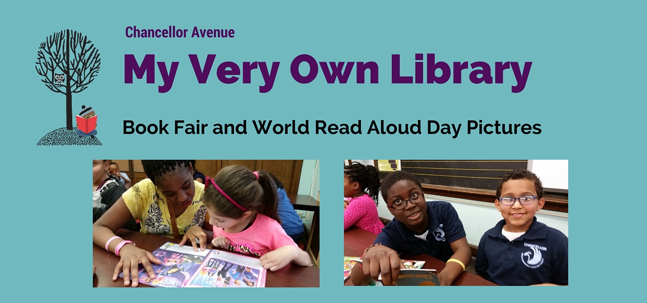 My Very Own Library Book Fair and World Read Aloud Day - Chancellor Avenue